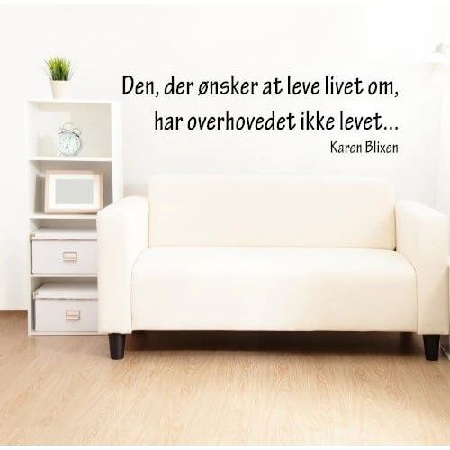 Den som vill leva om livet har inte levt alls Väggdekor